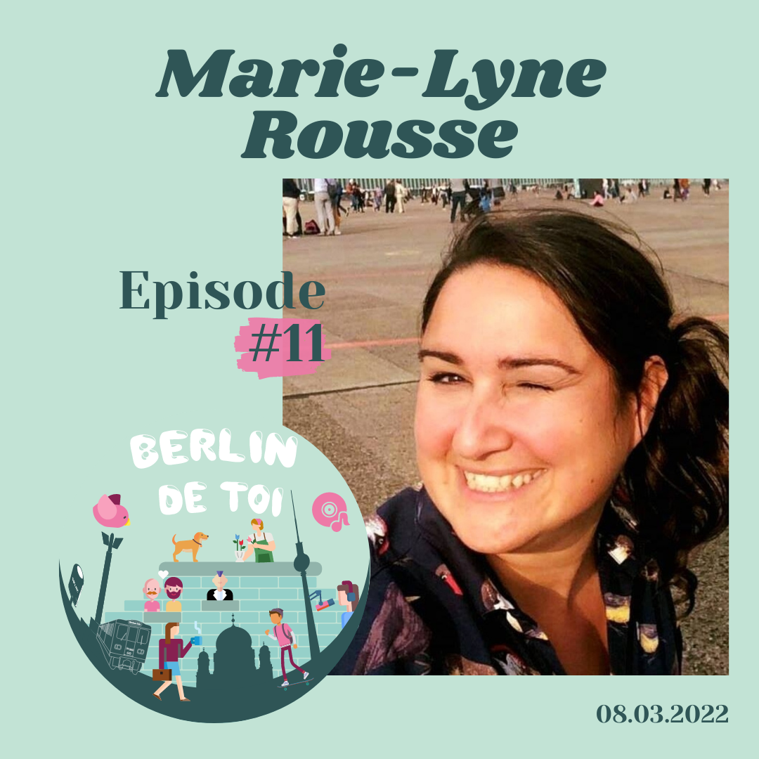 #11 Marie-Lyne Rousse – Podcast Berlin de Toi